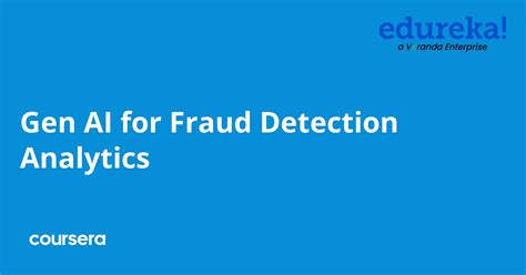 Gen Ai For Fraud Detection Analytics Coursera