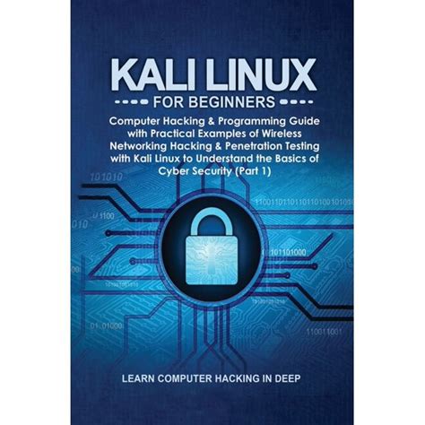 Kali Linux For Beginners Computer Hacking And Programming Guide With Practical Examples Of