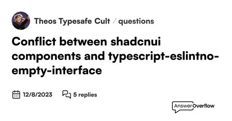 Conflict Between Shadcnui Components And Typescript Eslintno Empty