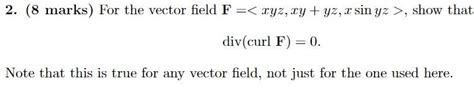 Solved Show Div Curl F 0 Chegg Com
