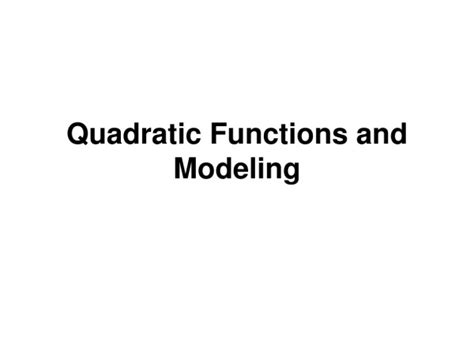 Ppt Modeling With Quadratic Functions Powerpoint Presentation Free
