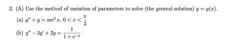 Solved A Use The Method Of Variation Of Parameters To Chegg