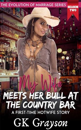My Wife Meets Her Bull At The Country Bar A First Time Hotwife Story