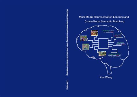 Multi Modal Representation Learning And Cross Modal Semantic Matching Leiden University