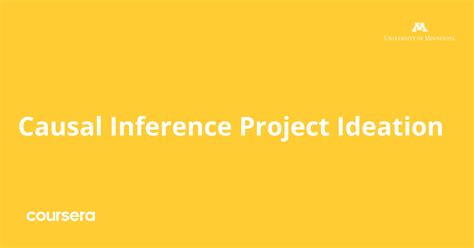 Causal Inference Project Ideation Coursera