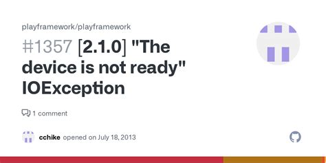 [2 1 0] the device is not ready ioexception · issue 1357 · playframework playframework · github
