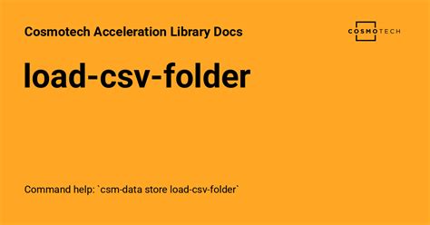 Load Csv Folder Cosmotech Acceleration Library Docs