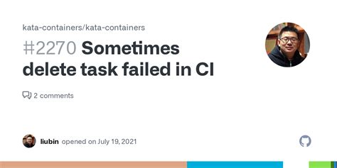 Sometimes Delete Task Failed In Ci Issue Kata Containers Kata Containers Github