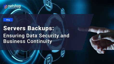 The Importance Of Server Backups Ensuring Data Security And Business Continuity