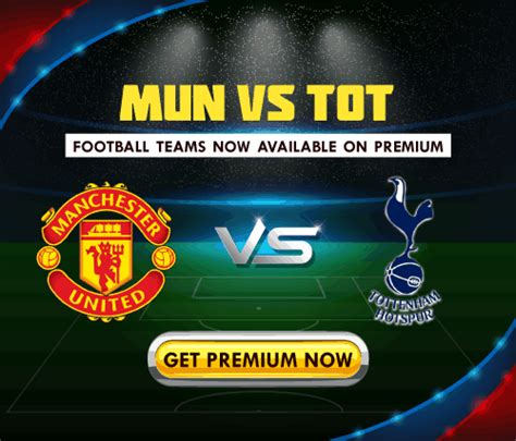 Mun Vs Tot Dream11 Manchester United Vs Tottenham Hotspur
