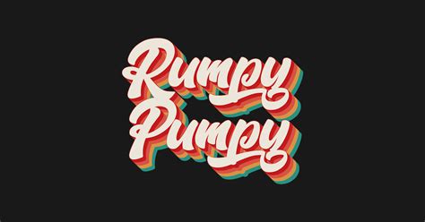Rumpy Pumpy Rumpy Pumpy T Shirt Teepublic