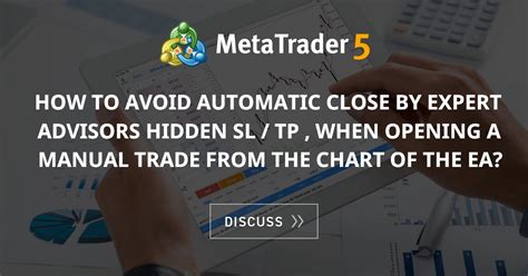 How To Avoid Automatic Close By Expert Advisors Hidden Sl Tp When Opening A Manual Trade
