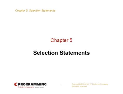 Ch05 Selection Statements Copyright © 2008 W W Norton And Company