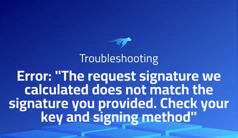 Error The Request Signature We Calculated Does Not Match The