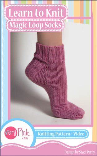 Learn To Knit Magic Loop Socks By Staci Perry Goodreads