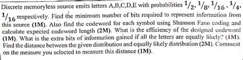 Solved Discrete Memoryless Source Emits Letters Abcde