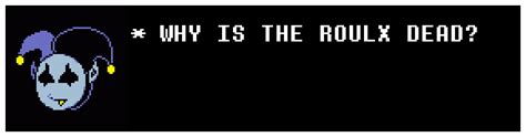 The Roulx Is Dead Part1 R Deltarunememes