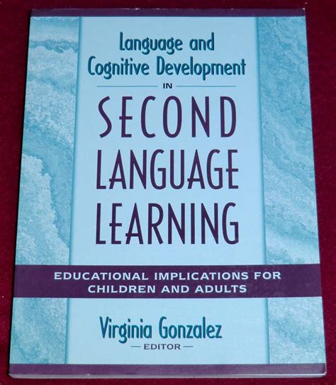 Language And Cognitive Development In Second Language Learning Educational Implications For