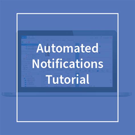 Automated Notifications Tutorial Mint Software Systems