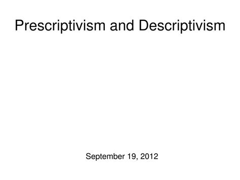 Ppt Prescriptivism And Descriptivism Powerpoint Presentation Free