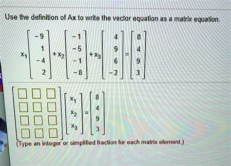 Solved Use The Definition Of Ax To Write The Vector Equation As A