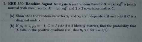Solved 2 EEE 350 Random Signal Analysis A Real Random Chegg Com