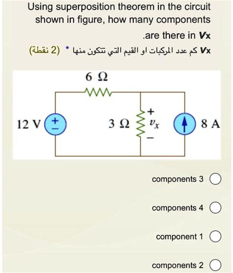 Using Superposition Theorem In The Circuit Shown In Figure How Many Components Are There In Vx