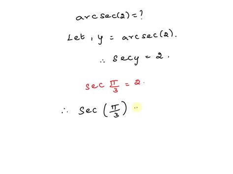 Solved Evaluate The Expression Arcsec 2 Without Using A Calculator