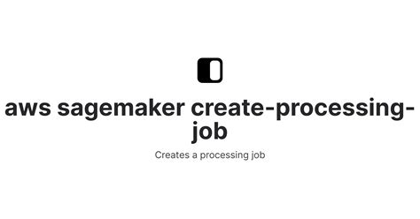 Aws Sagemaker Create Processing Job Fig