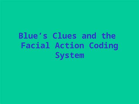 Ppt Blues Clues And The Facial Action Coding System Dokumentips