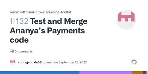 test and merge ananya s payments code · issue 132 · microsoft rural crowdsourcing toolkit · github