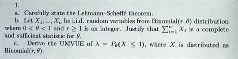 1 A Carefully State The Lehmann Scheffé Theorem B Let X1 … Xn Be I I D Random Variables