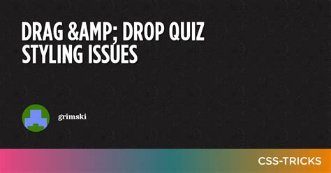 Drag And Drop Quiz Styling Issues Css Tricks