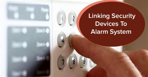 Integrate Security Cameras Other Devices To Alarm System