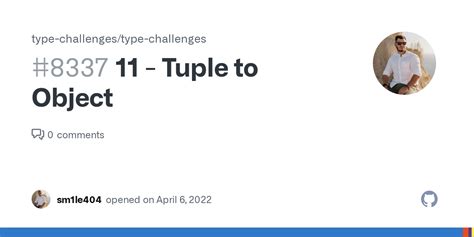 11 Tuple To Object · Issue 8337 · Type Challengestype Challenges · Github