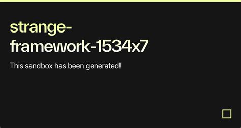 Strange Framework 1534x7 Codesandbox