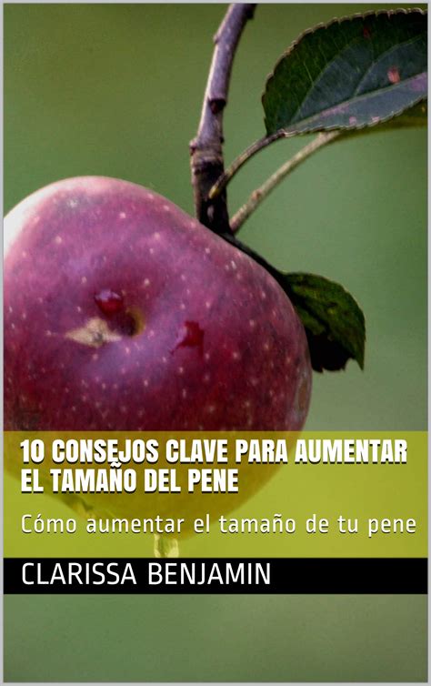 10 Consejos Clave Para Aumentar El Tamaño Del Pene Cómo Aumentar El