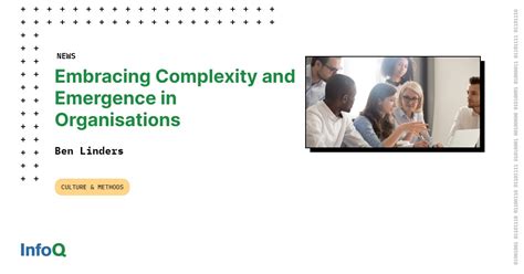 Embracing Complexity And Emergence In Organisations Infoq