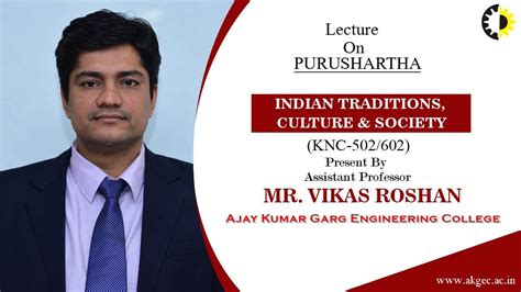 Purushartha Indian Traditions Culture And Society Lecture 01 By Mr Vikas Roshan Akgec Youtube