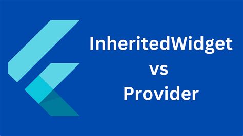 Inheritedwidget Vs Provider Choosing The Right Tool For Your Flutter Project By Saghulahmed