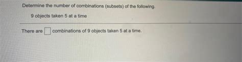 Solved Determine The Number Of Combinations Subsets Of The