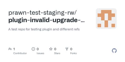 GitHub Prawn Test Staging Rw Plugin Invalid Upgrade Test A Test Repo For Testing Plugin And