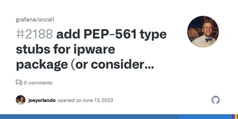 Add Pep 561 Type Stubs For Ipware Package Or Consider Upgrading · Issue 2188 · Grafanaoncall