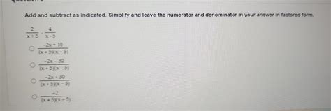 Solved Add And Subtract As Indicated Simplify And Leave The Chegg