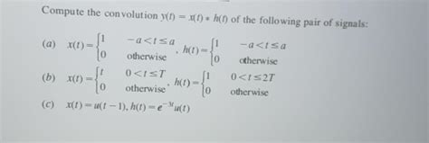 solved compute the convolution y t x t ∗h t of the