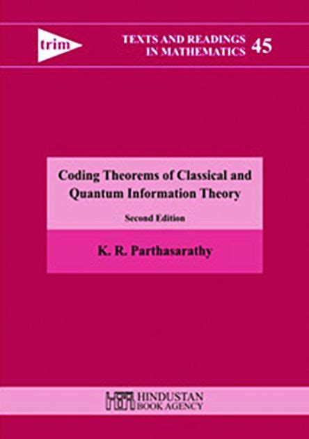 Coding Theorems Of Classical And Quantum Information Theory By K R Parthasarathy