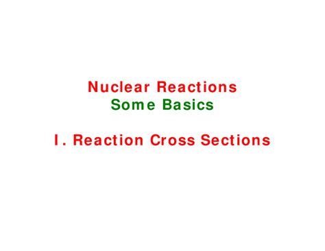Nuclear Cross Sections N U Cle A R Re A Ct Ion S Som E Ba Sics I Re A Ct Ion Cr Oss Se Ct Ion