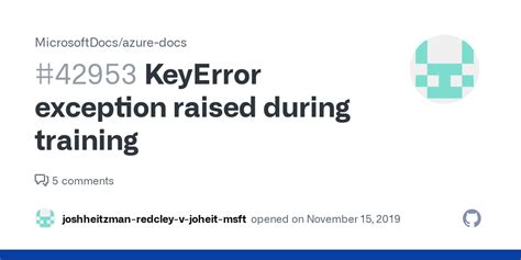 Keyerror Exception Raised During Training · Issue 42953 · Microsoftdocsazure Docs · Github
