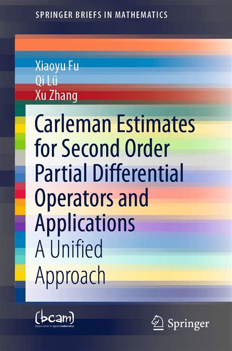 Carleman Estimates For Second Order Partial Differential Operators And Applications A Unified