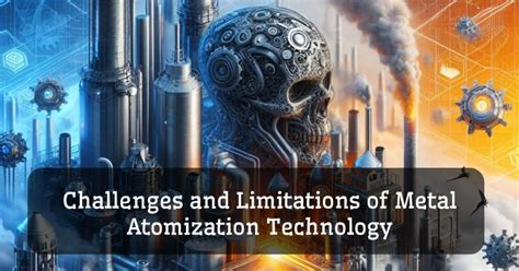 Top 10 Applications Of Metal Atomization Technology With Advantages And Limitations Techynerd